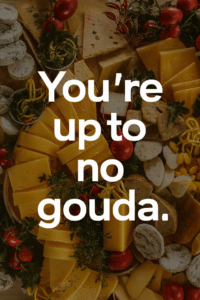 75+ Cheese Quotes, Puns, And Jokes To Delight Any Cheese Lover ...