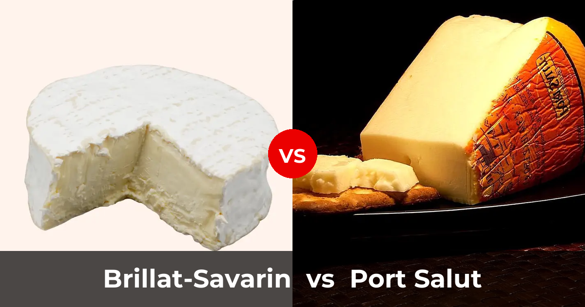 Brillat-Savarin Cheese vs Port Salut Cheese: What's the Difference ...