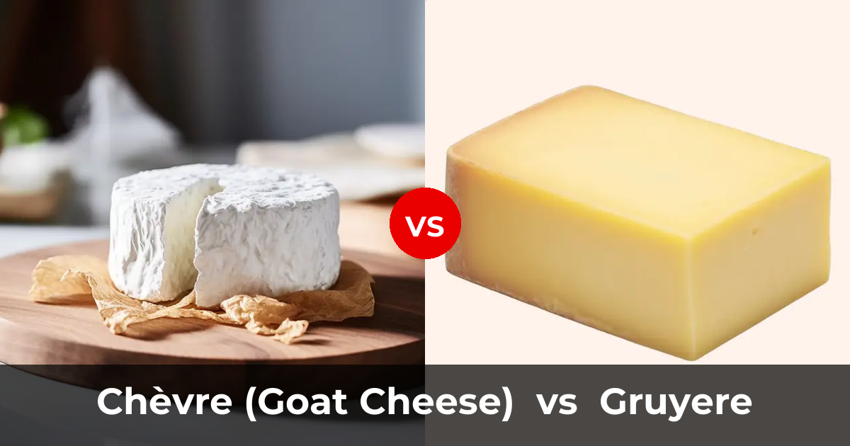 Chèvre (Goat Cheese) vs American Gruyere Cheese: What's the Difference ...