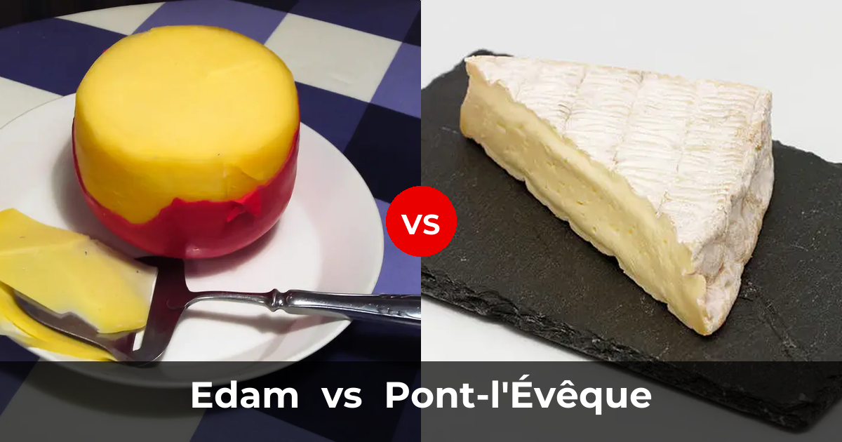 Edam vs Pont-l'Évêque: What's the Difference? - AnyCheese