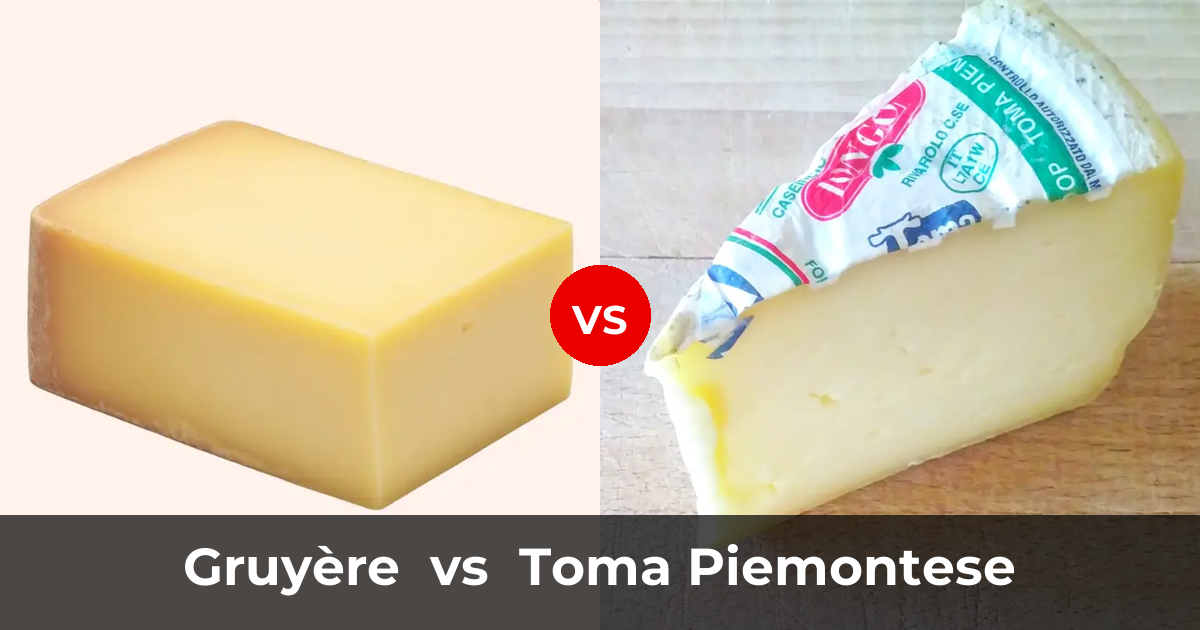 Gruyère Cheese vs Toma Piemontese Cheese: What's the Difference ...