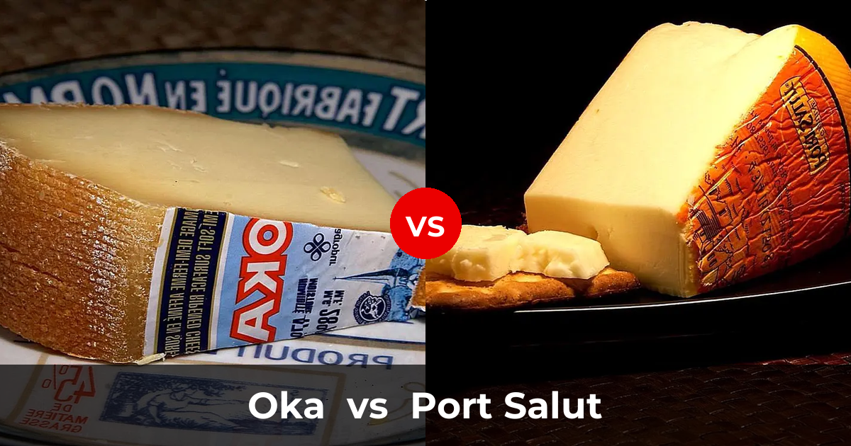 Oka vs Port Salut: What's the Difference? - AnyCheese