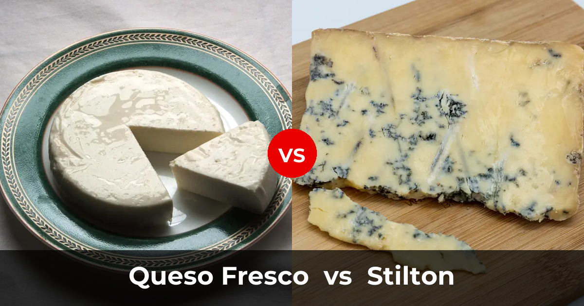 Queso Fresco vs Stilton Cheese: What's the Difference? | Taste, Texture ...