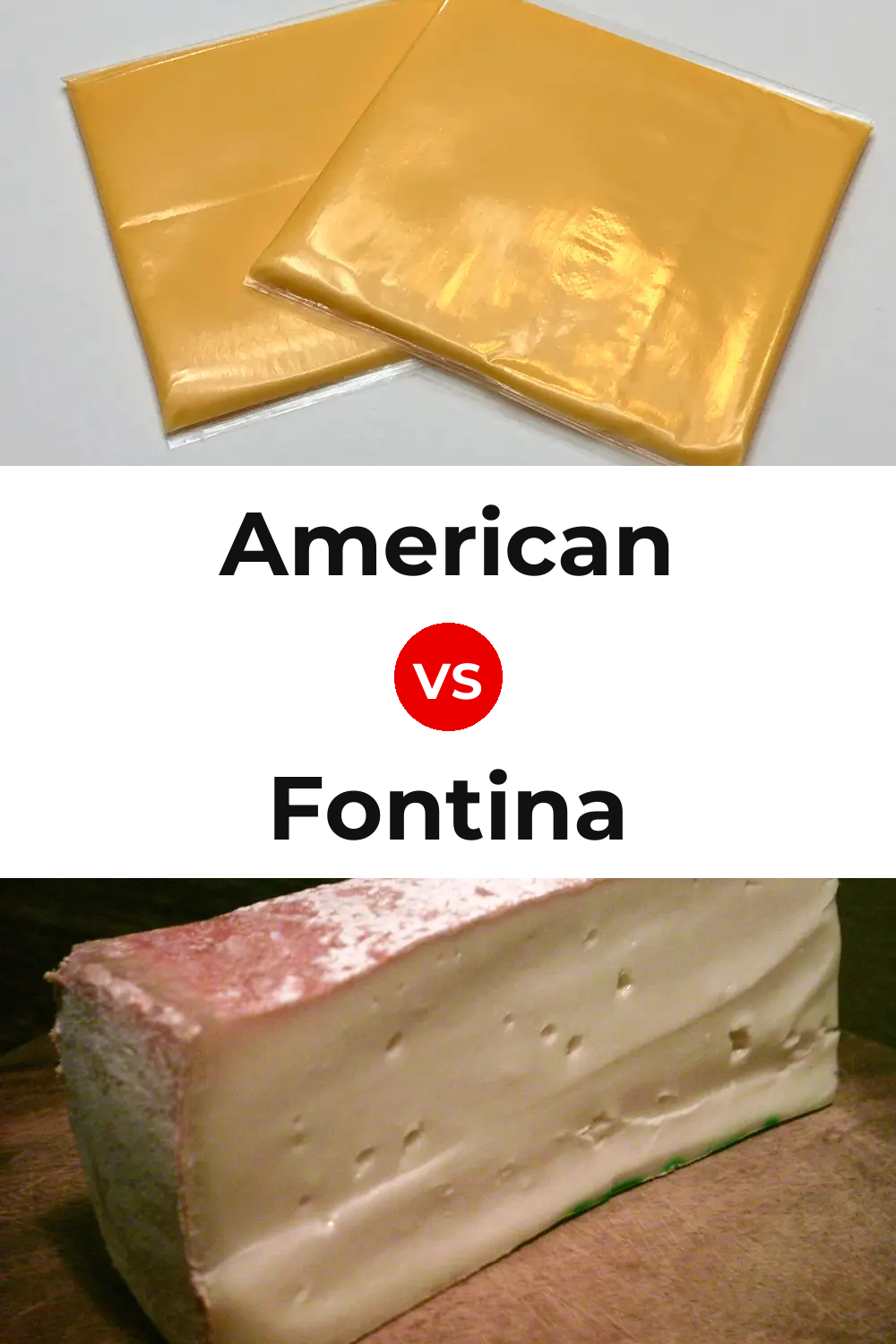 American vs Fontina: What's the Difference? - AnyCheese
