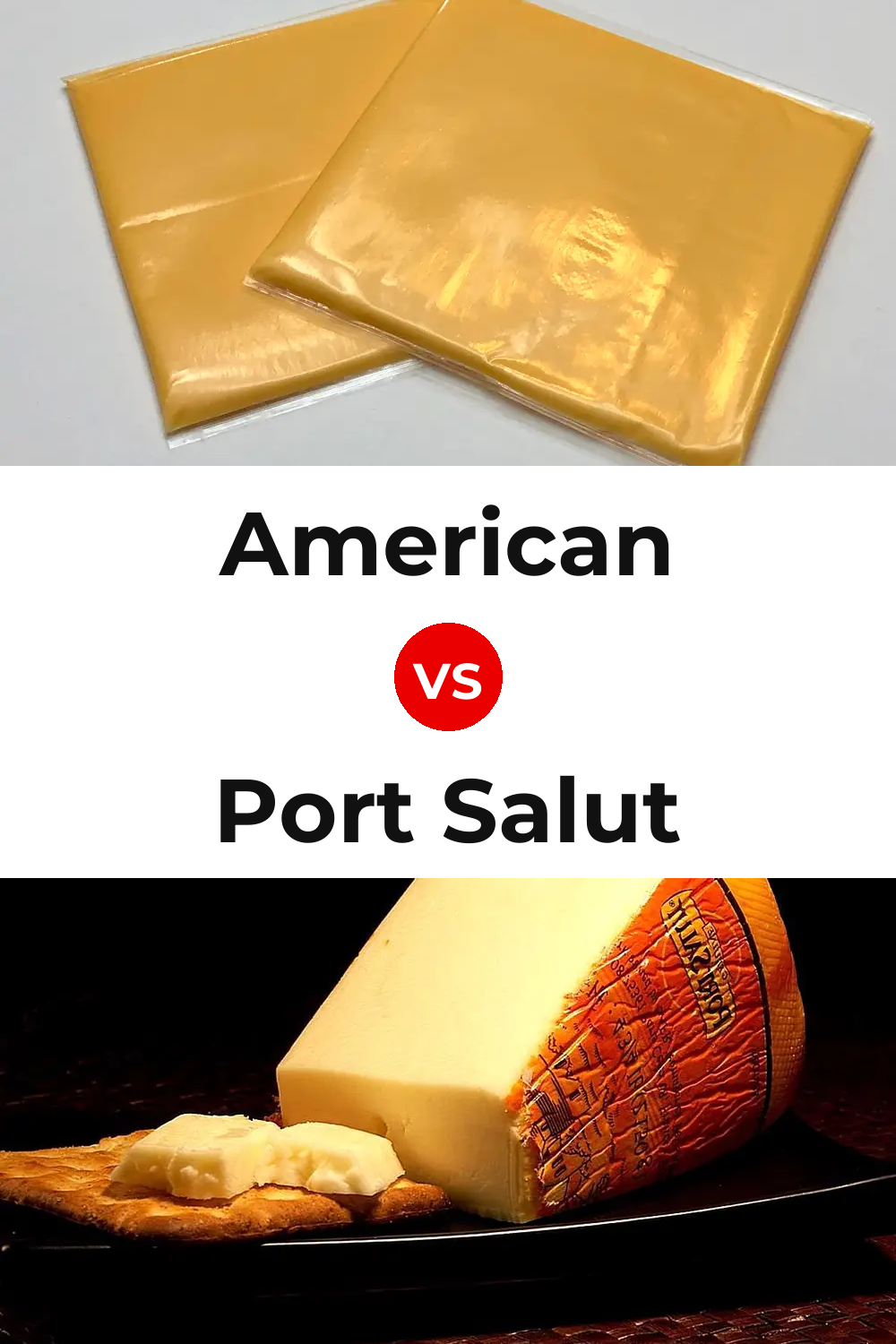 American Cheese vs Port Salut Cheese: What's the Difference? | Taste ...