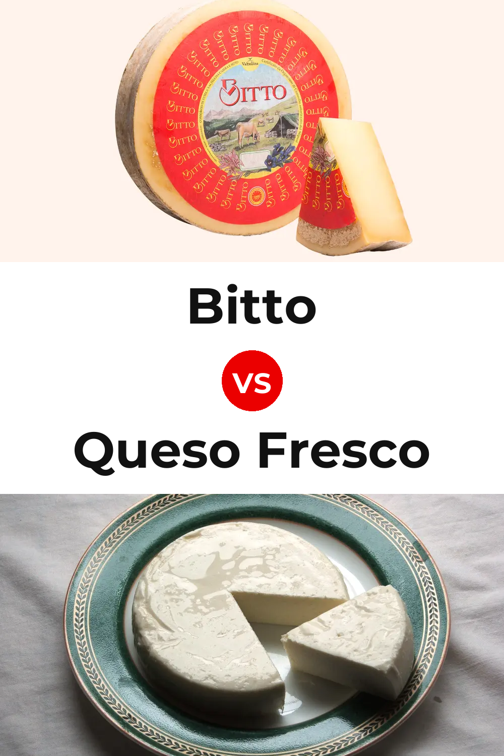 Bitto vs Queso Fresco: What's the Difference? - AnyCheese