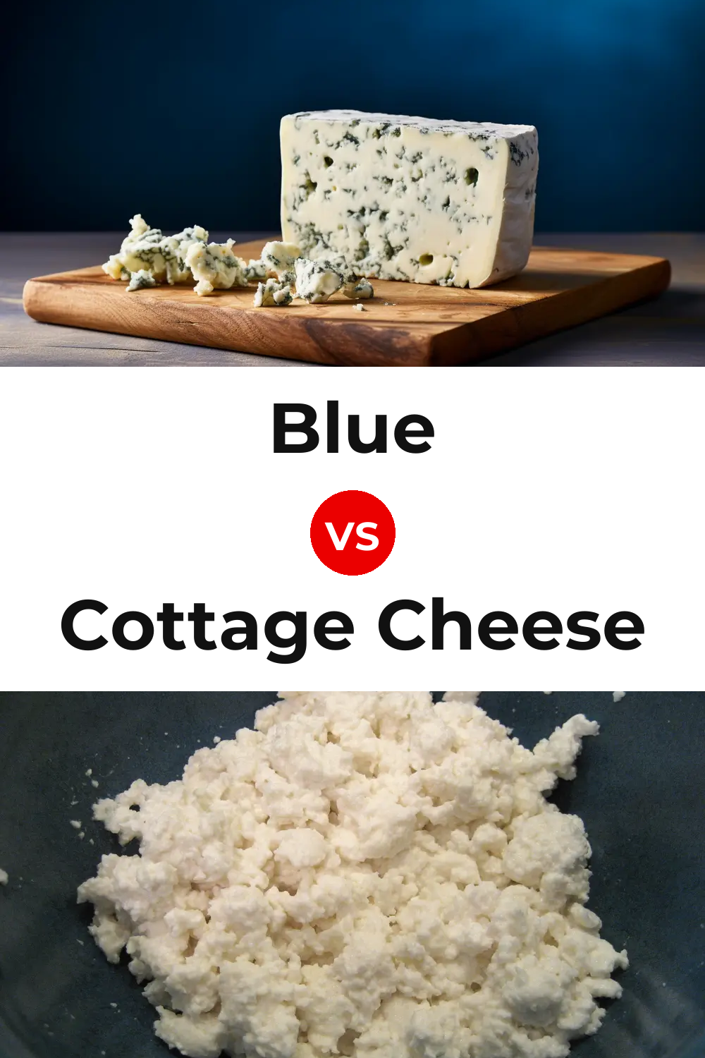 Blue Cheese vs Cottage Cheese: What's the Difference? | Taste, Texture ...