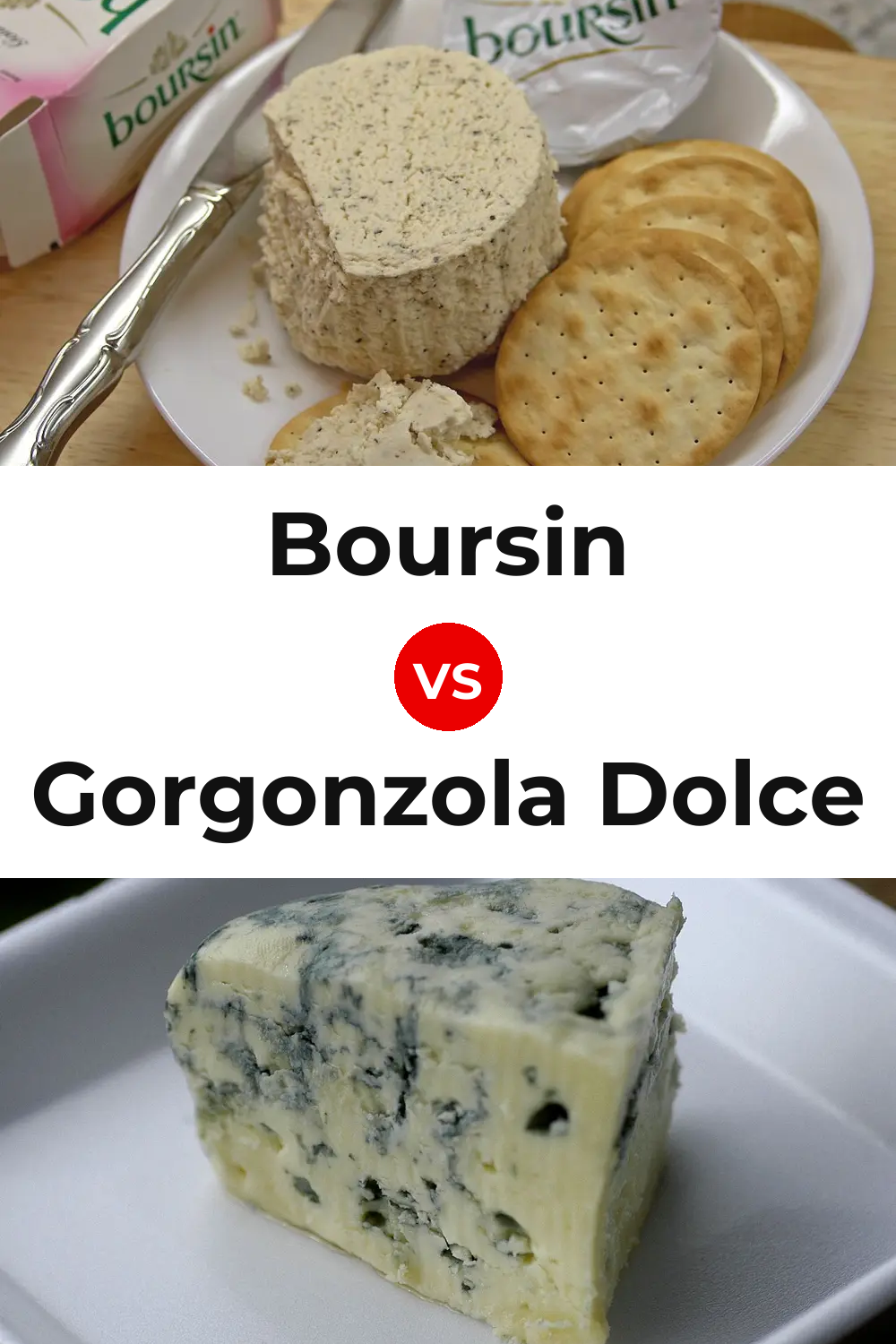 Boursin Cheese vs Gorgonzola Dolce Cheese: What's the Difference ...