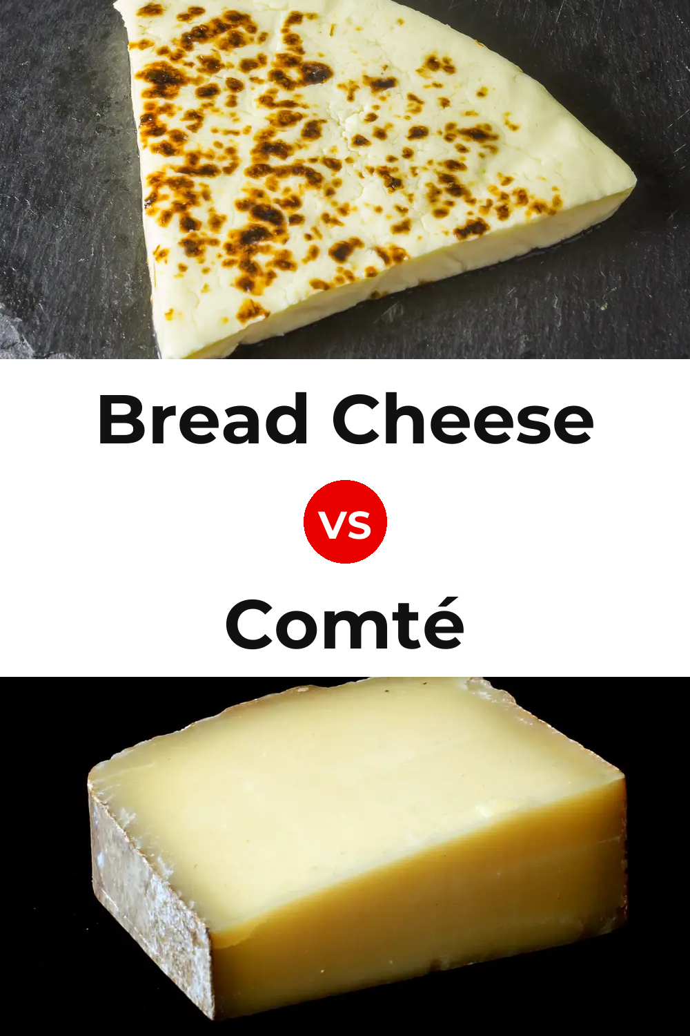 Bread Cheese vs Comté Cheese: What's the Difference? | Taste, Texture ...