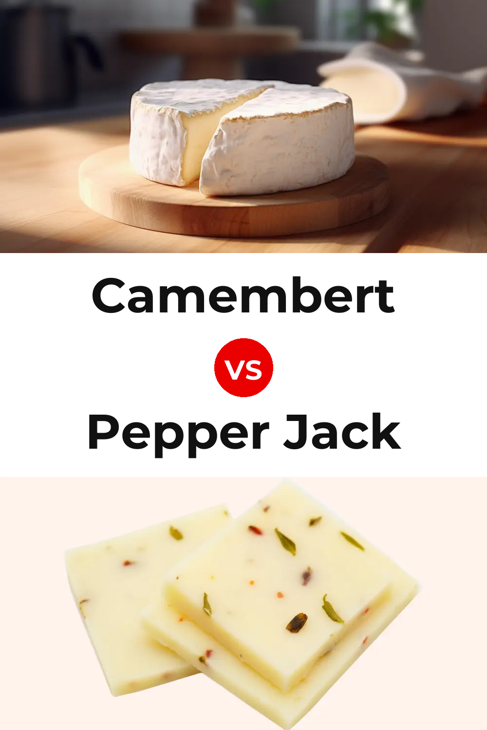 Camembert Cheese vs Pepper Jack Cheese: What's the Difference? | Taste ...