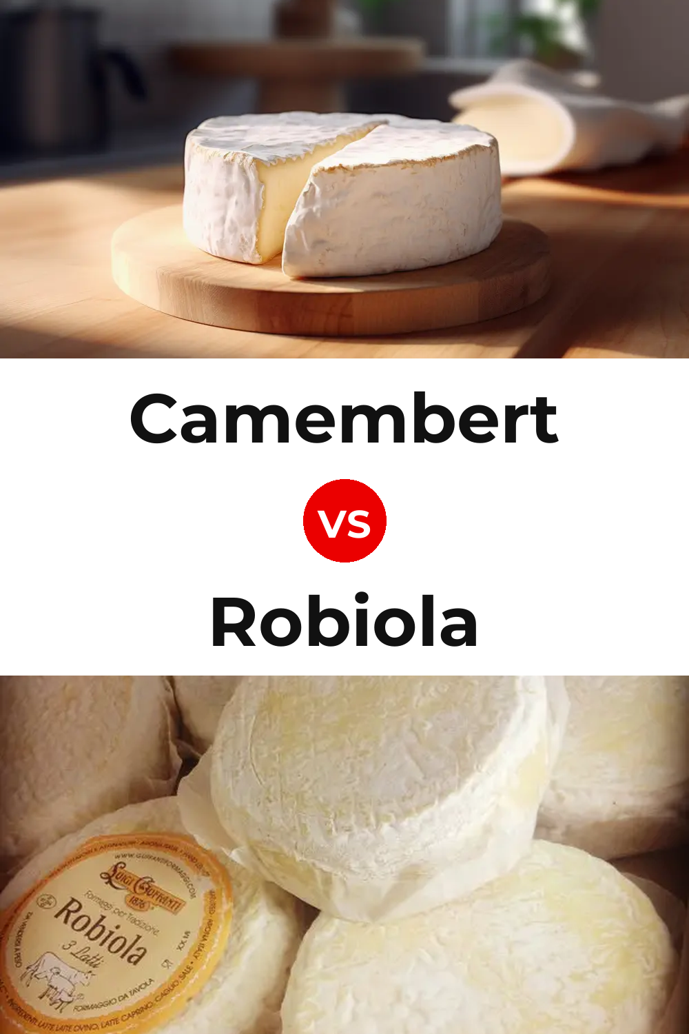 Camembert Cheese vs Robiola Cheese: What's the Difference? | Taste ...