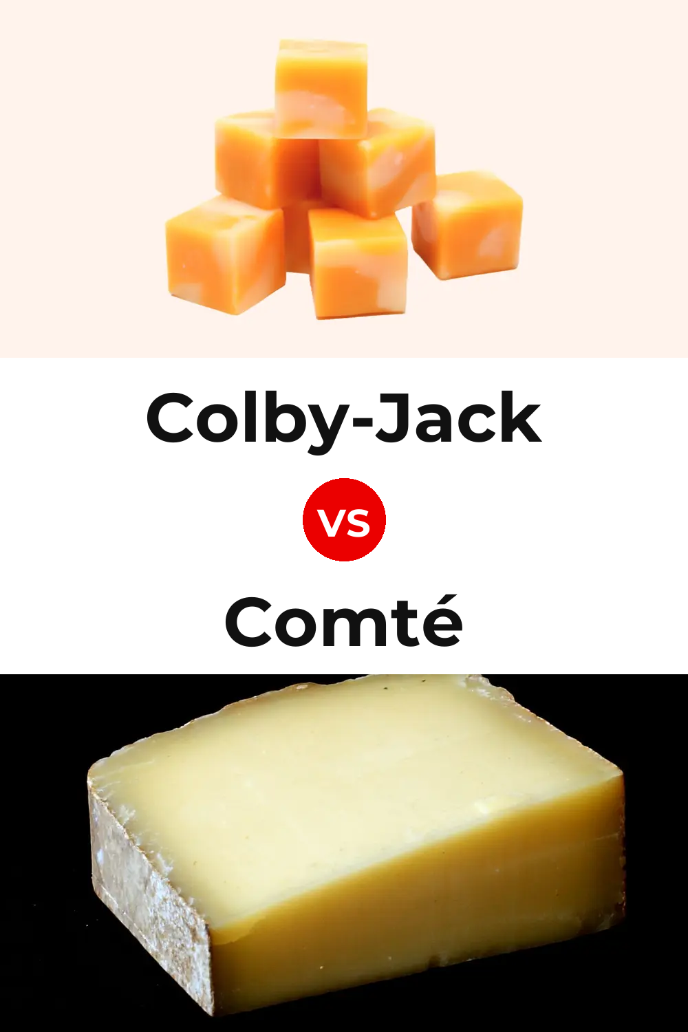 Colby-Jack Cheese vs Comté Cheese: What's the Difference? | Taste ...