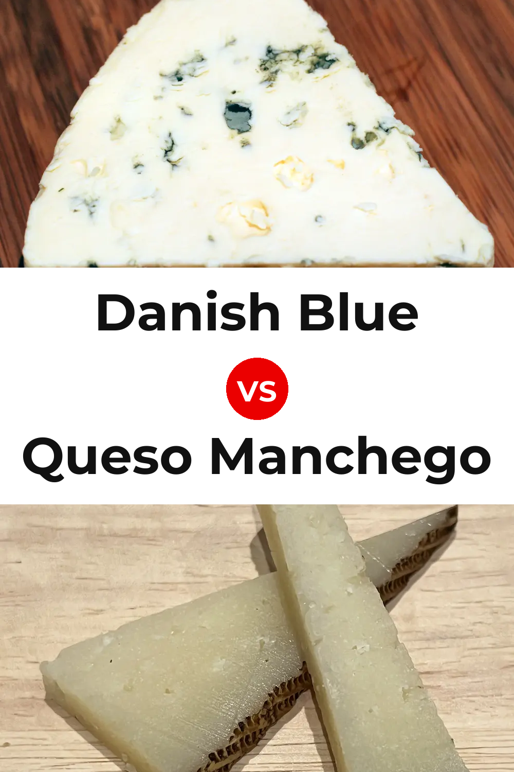 Danish Blue Cheese vs Queso Manchego: What's the Difference? | Taste ...