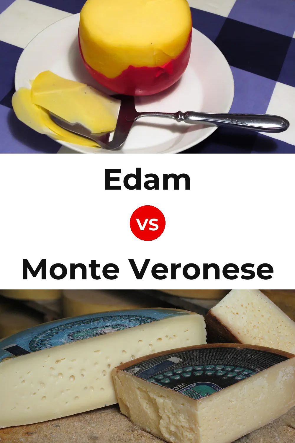Edam Cheese vs Monte Veronese Cheese: What's the Difference? | Taste ...