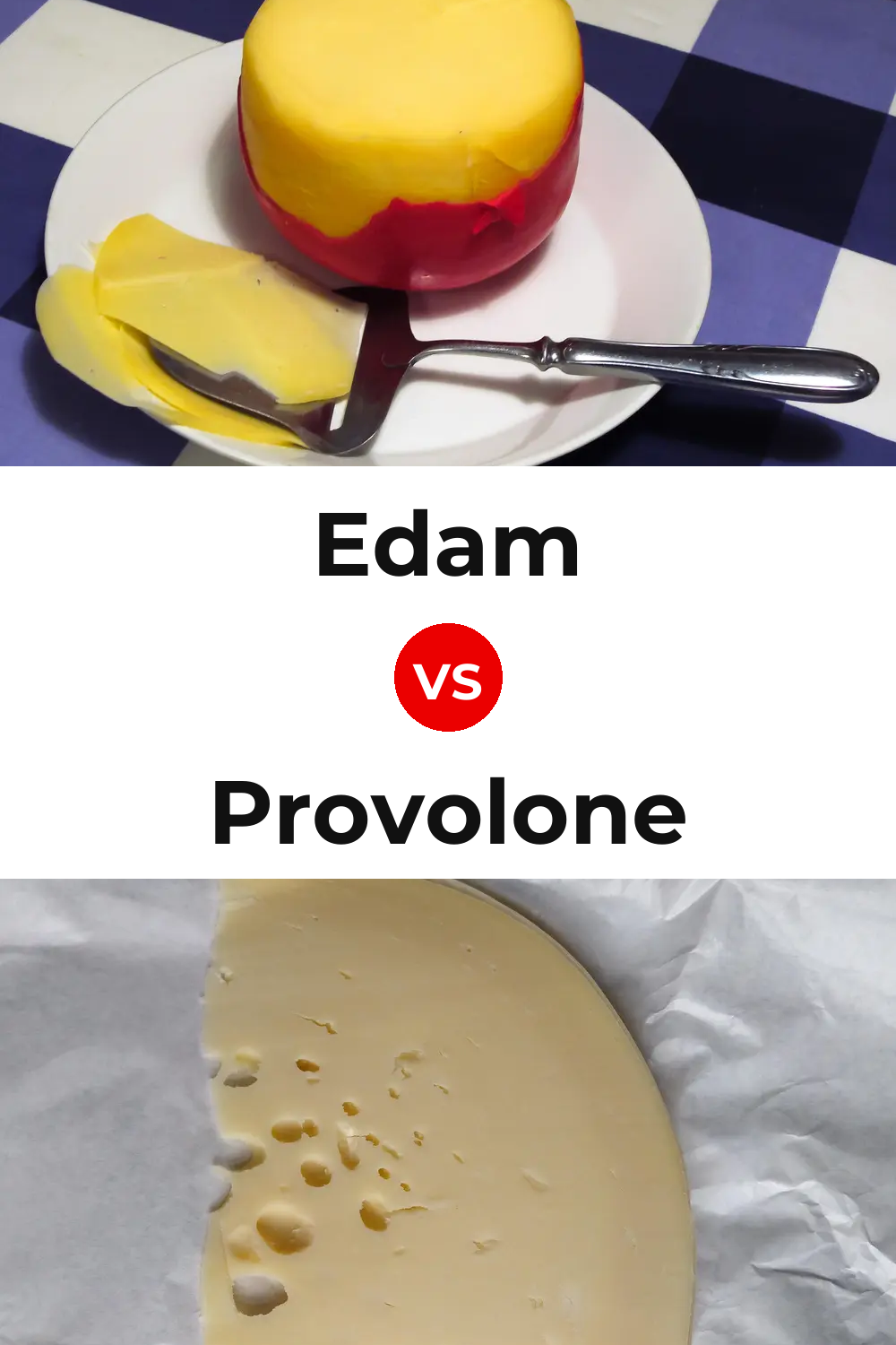 Edam vs Provolone: What's the Difference? - AnyCheese