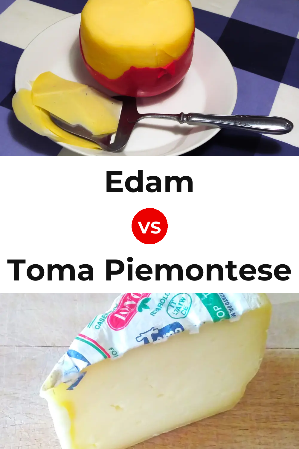 Edam Cheese vs Toma Piemontese Cheese: What's the Difference? | Taste ...