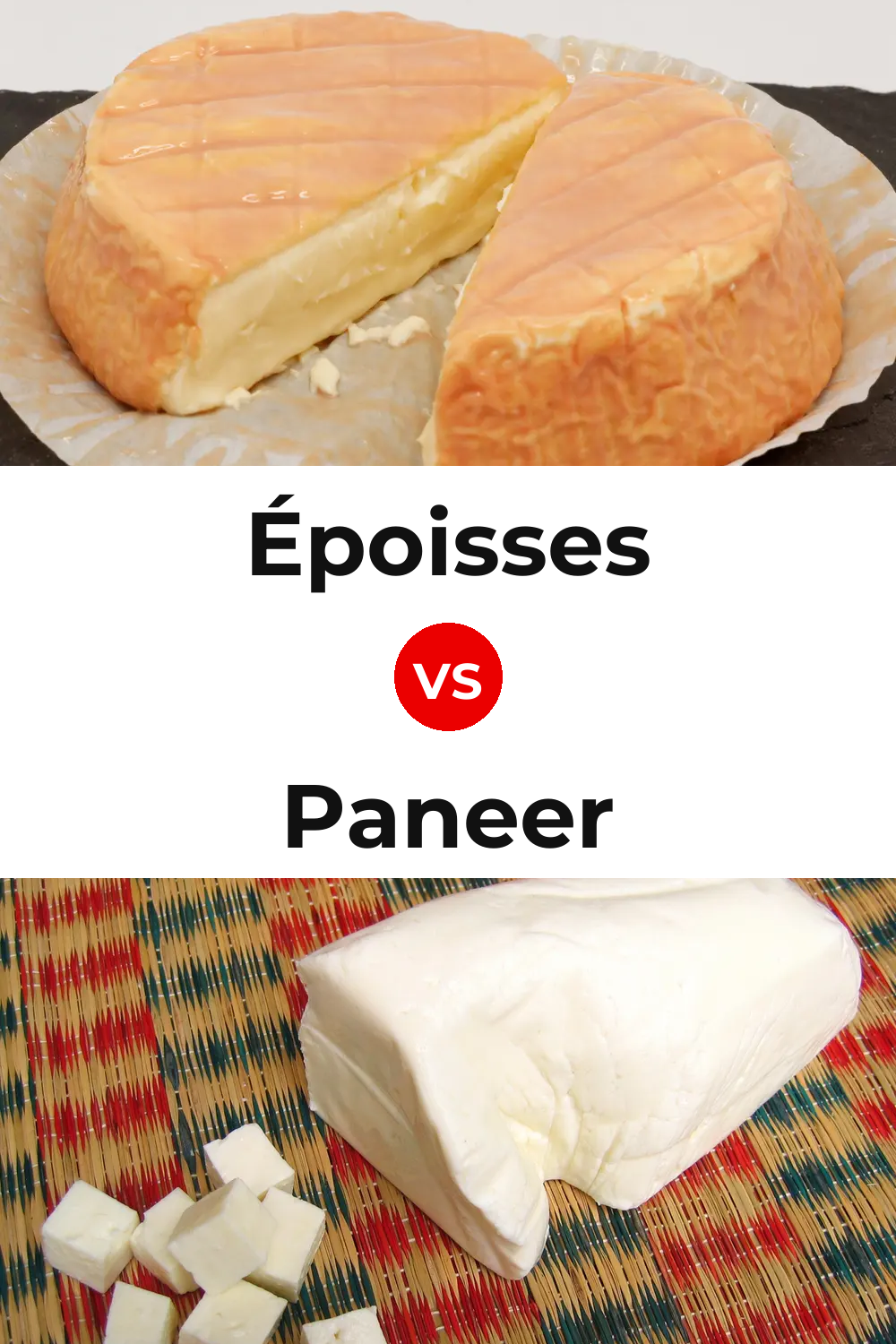 Époisses vs Paneer: What's the Difference? - AnyCheese