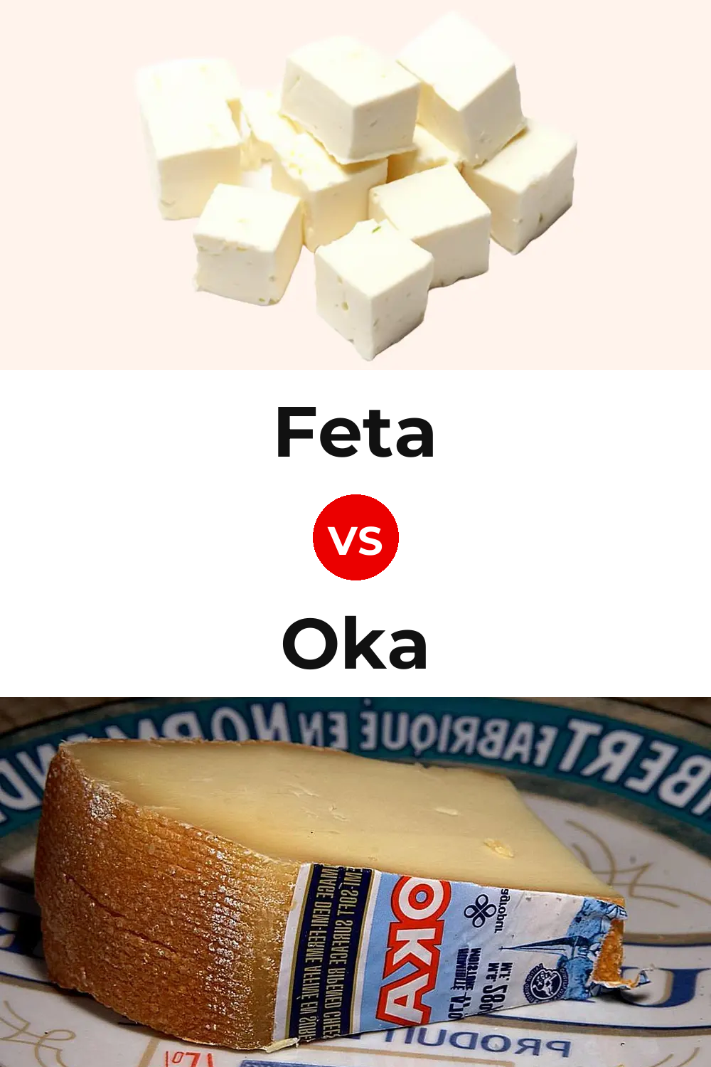 Feta Cheese vs Oka Cheese: What's the Difference? | Taste, Texture ...