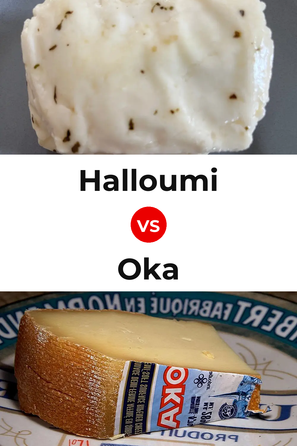 Halloumi Cheese vs Oka Cheese: What's the Difference? | Taste, Texture ...
