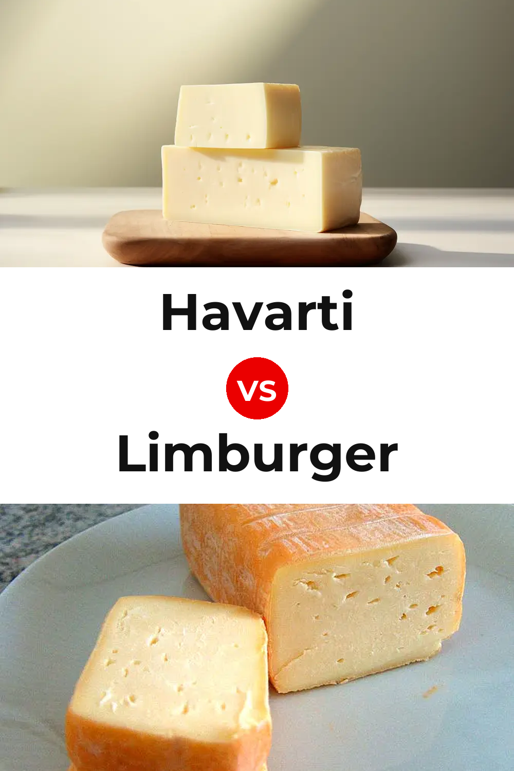 Havarti Cheese vs Limburger Cheese: What's the Difference? | Taste ...