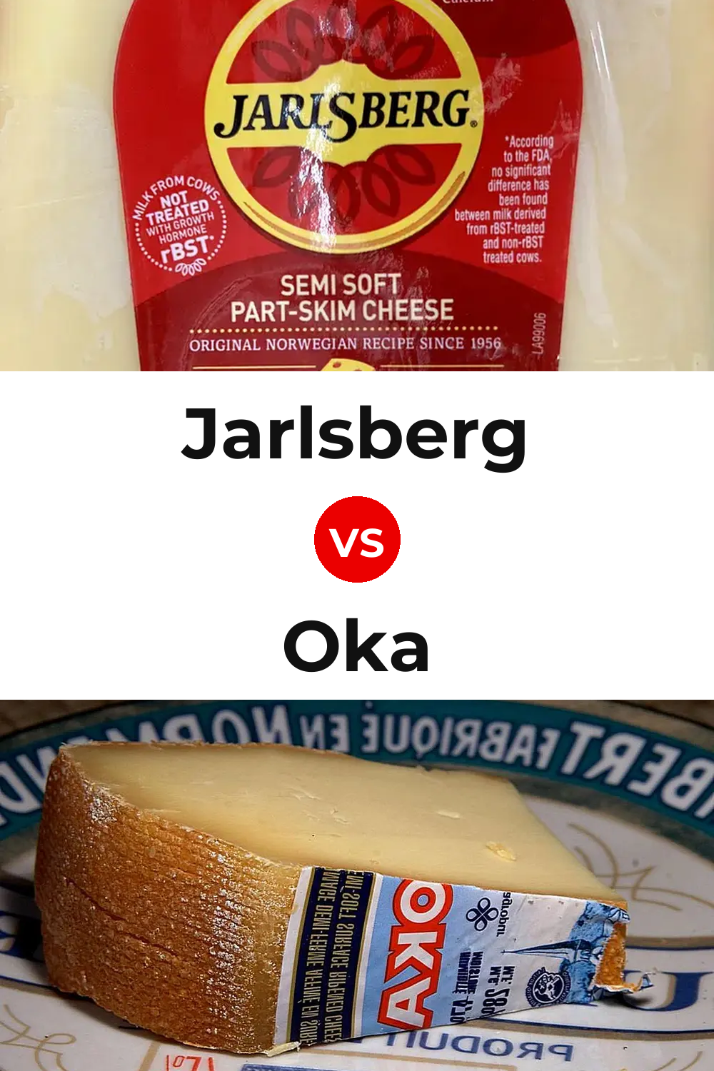 Jarlsberg Cheese vs Oka Cheese: What's the Difference? | Taste, Texture ...