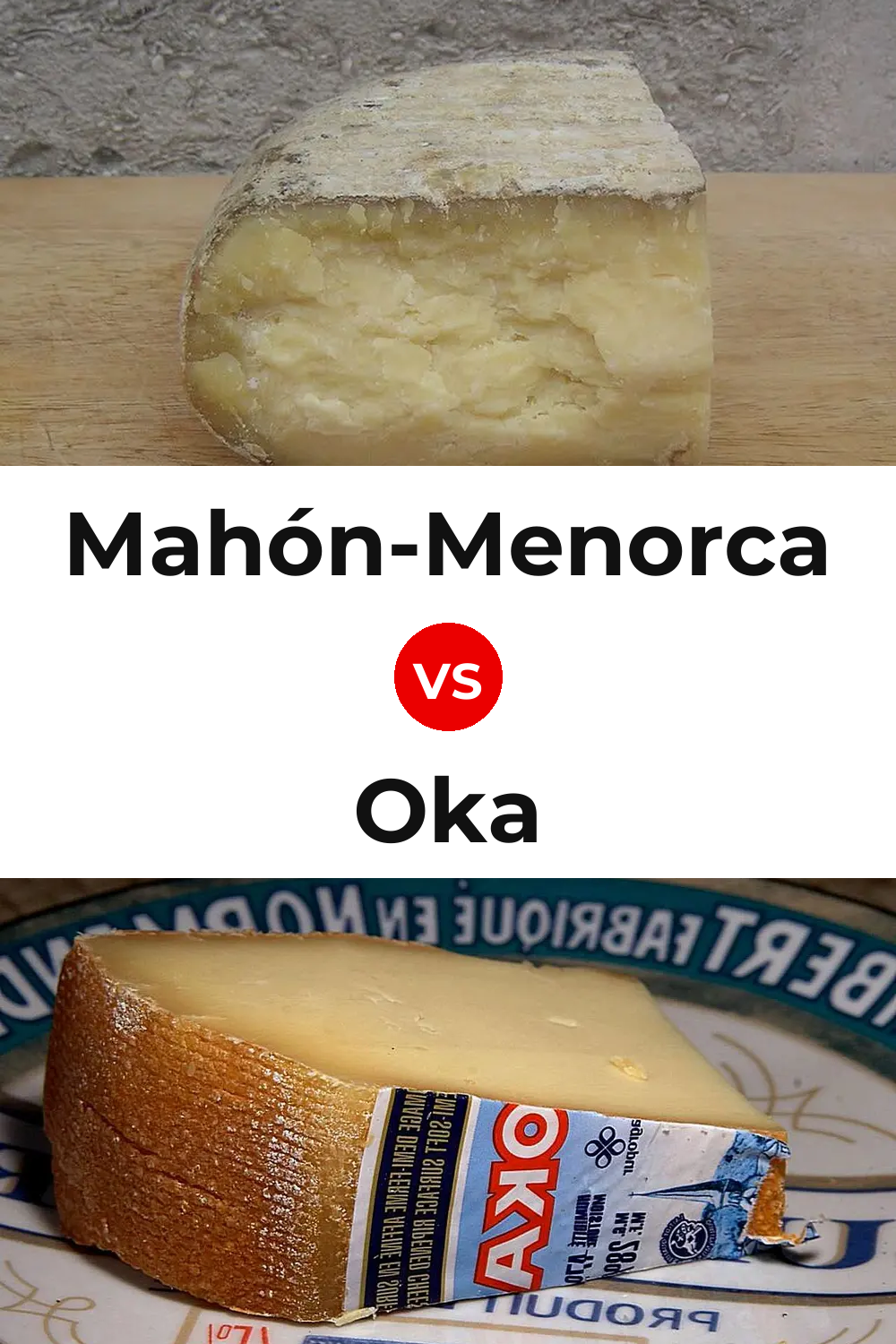 Mahón-Menorca Cheese vs Oka Cheese: What's the Difference? | Taste ...