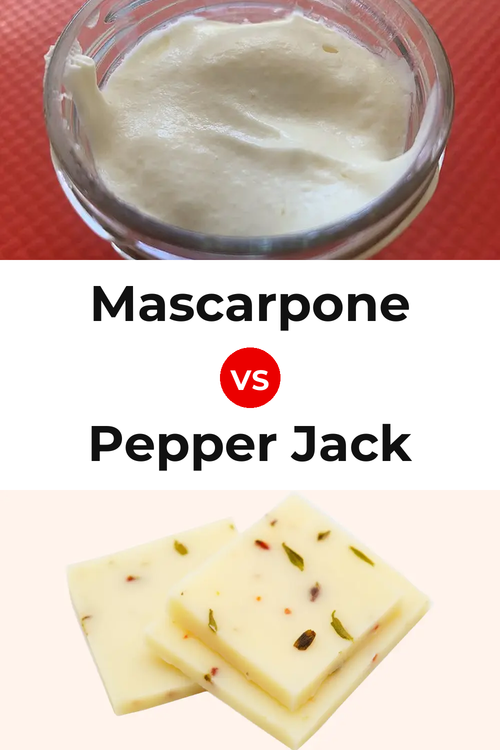 Mascarpone Cheese vs Pepper Jack Cheese: What's the Difference? | Taste ...