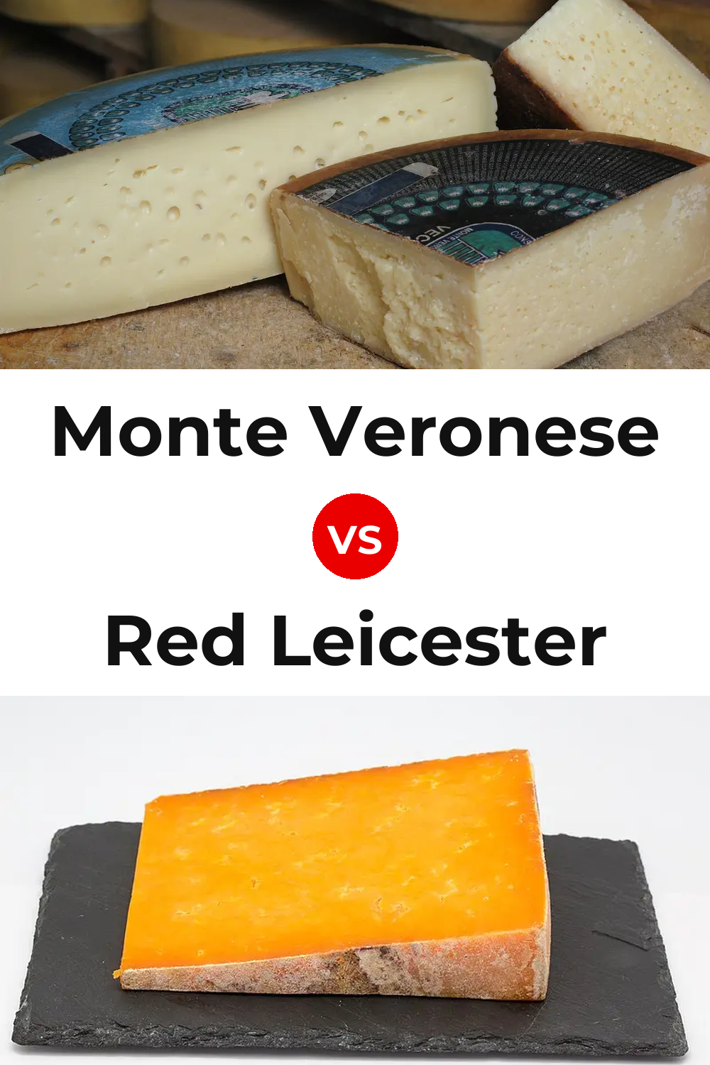 Monte Veronese vs Red Leicester: What's the Difference? - AnyCheese