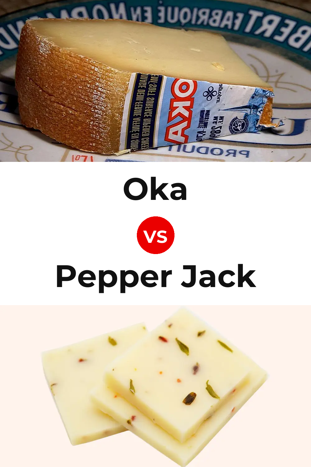 Oka vs Pepper Jack: What's the Difference? - AnyCheese