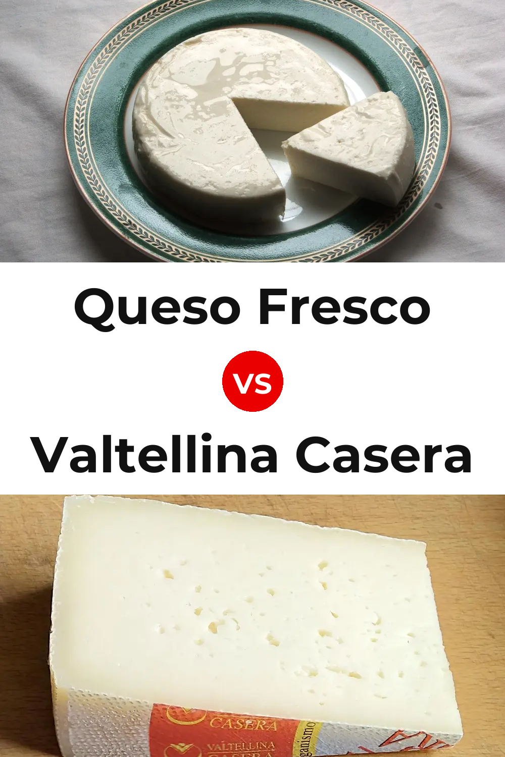 Queso Fresco vs Valtellina Casera Cheese: What's the Difference ...