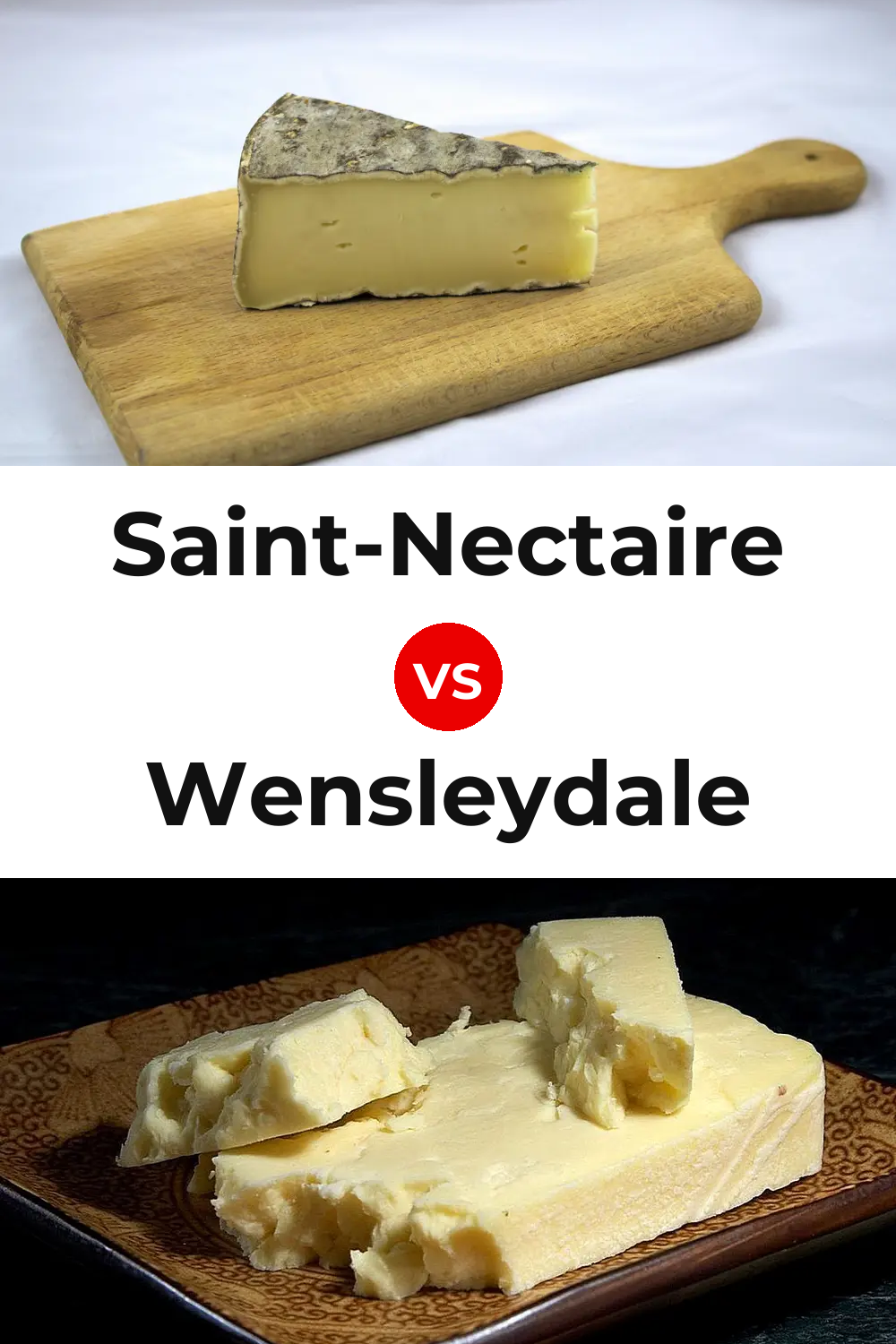 Saint-Nectaire Cheese vs Wensleydale Cheese: What's the Difference ...